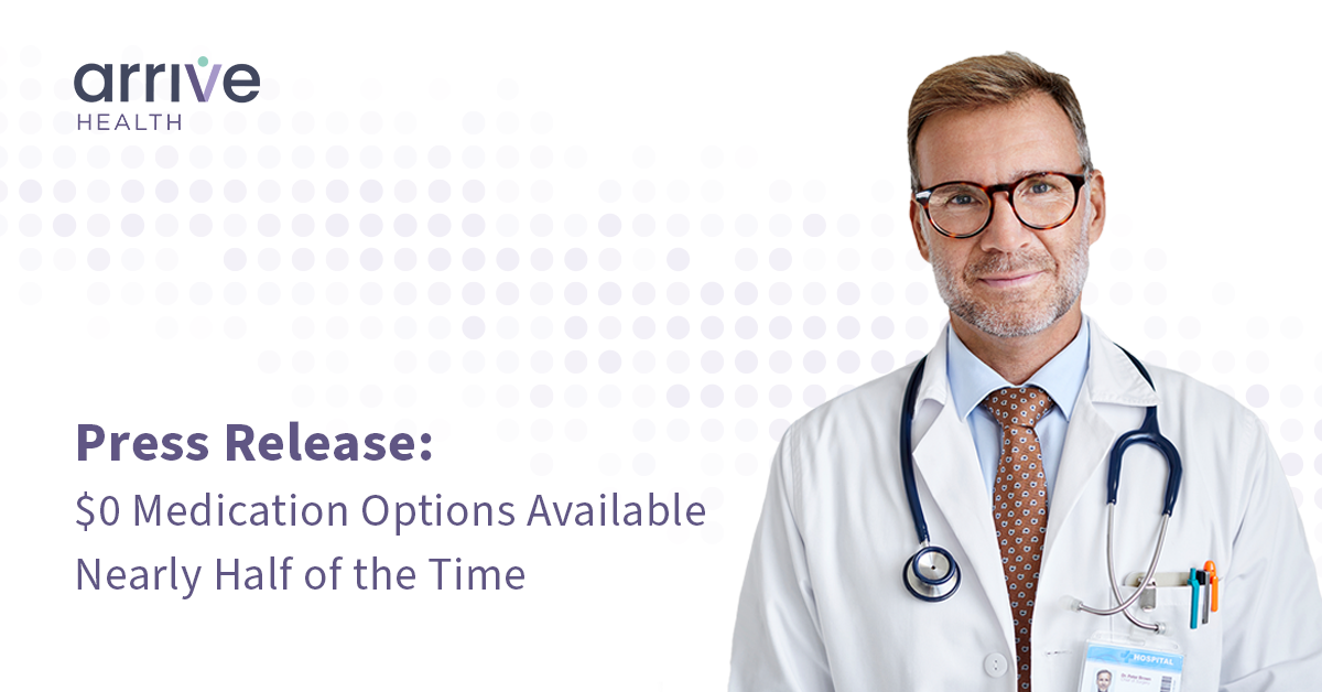 Arrive Health Analysis Finds $0 Medication Options Available Nearly ...